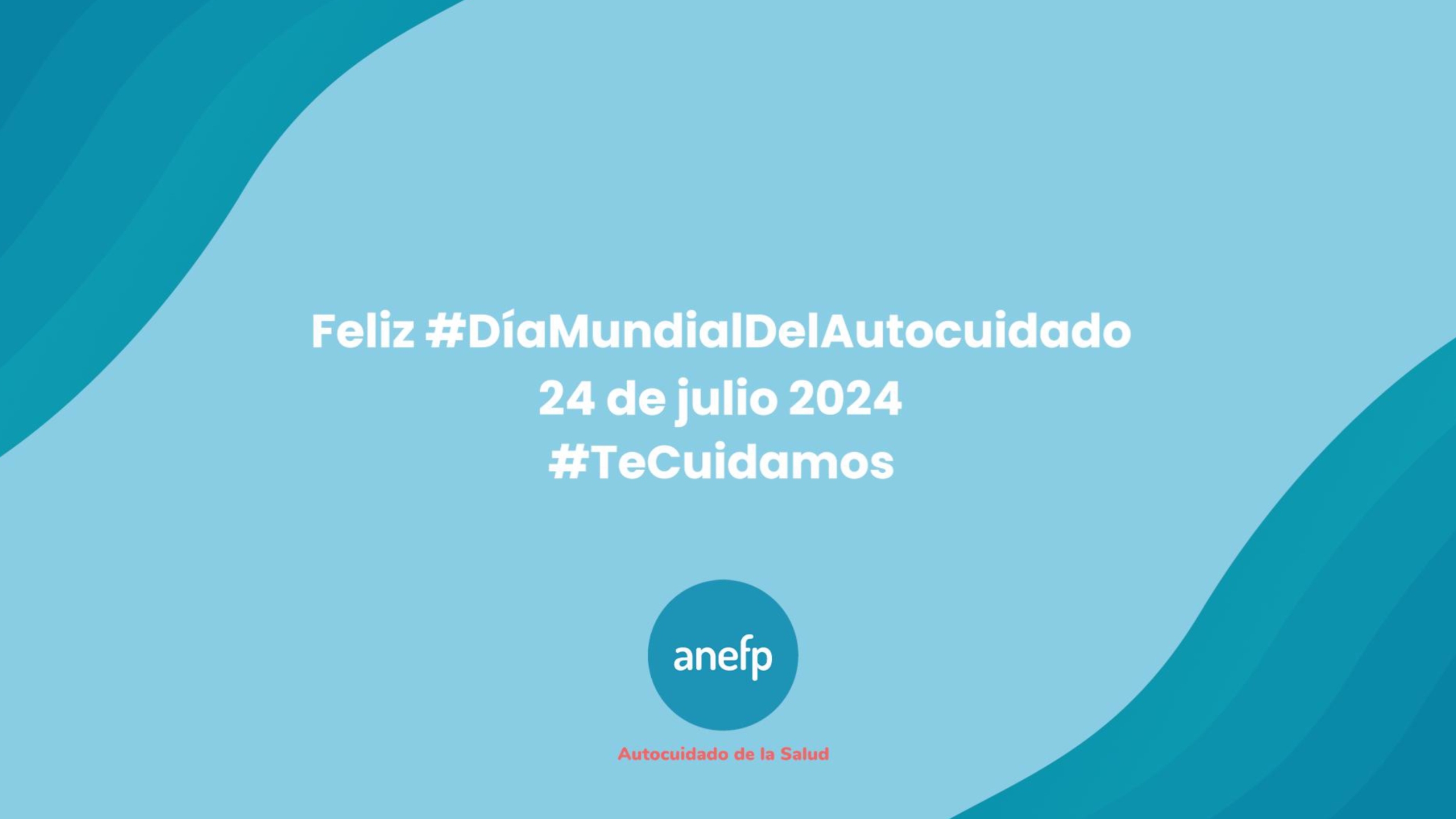 Día Mundial del Autocuidado: Anefp lanza el decálogo #TeCuidamos | ANEFP